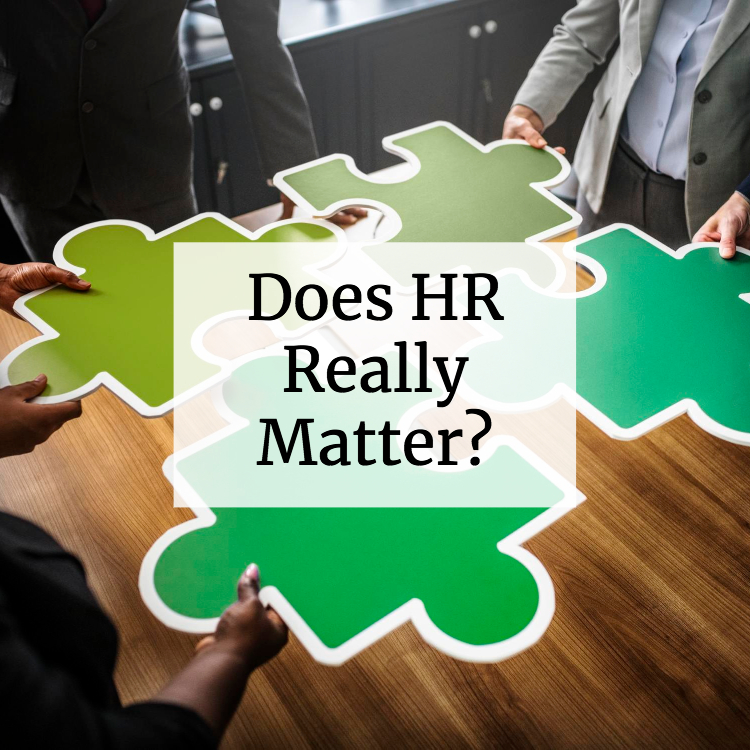 Does HR Really Matter? 3 E’s to Establishing Credibility – S3 ...