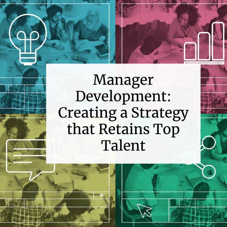 Manager Development: Creating a Strategy that Retains Top Talent – S3 ...